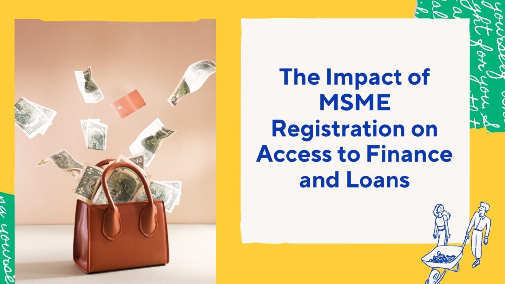 The Impact of MSME Registration on Access to Finance and Loans ...